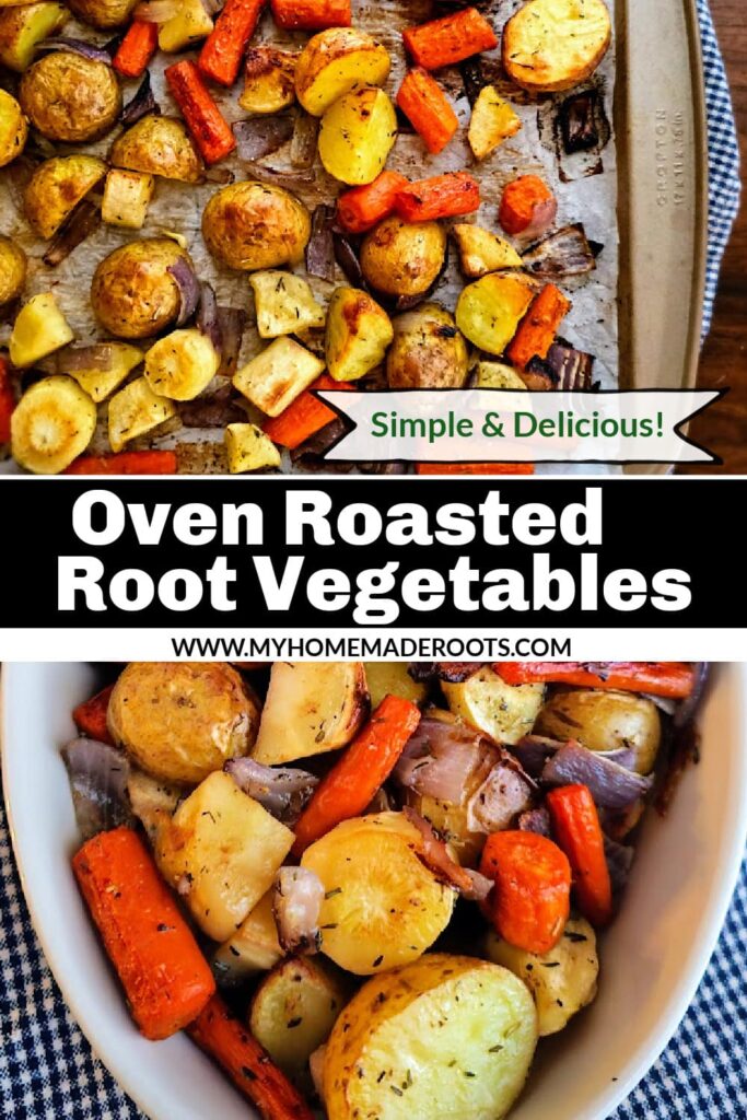Oven Roasted Root Vegetables - My Homemade Roots